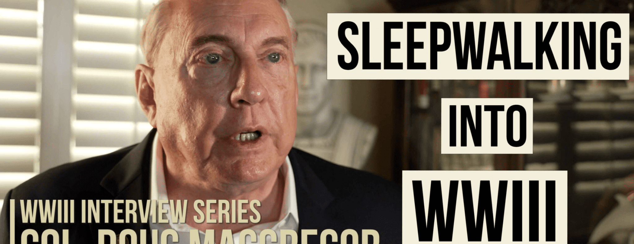 Col. Doug Macgregor: Sleepwalking into World War III - Citizen Watch Report